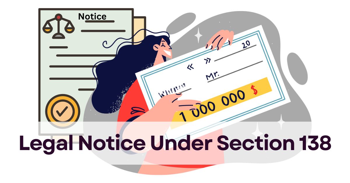 Legal Notice under Section 138 | Cheque Bounce Legal Notice